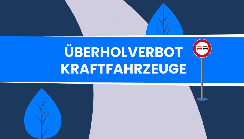 Überholverbot für Kraftfahrzeuge aller Art: Alle Voraussetzungen des ...
